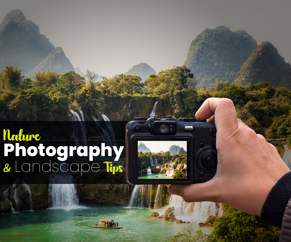 Nature Photography and Landscape Tips – Life and Tech Shots Magazine